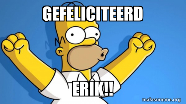 Gefeliciteerd ERIK!! - Happy Homer Meme Generator