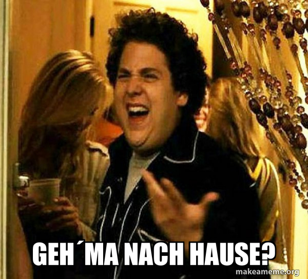 Geh´ma nach Hause? - Seth from Superbad Meme Generator