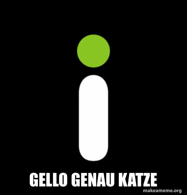 gello genau Katze - Good Guy Imgur Meme Generator