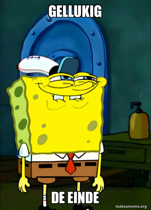 gellukig de einde - SpongeBob Grin Meme Generator