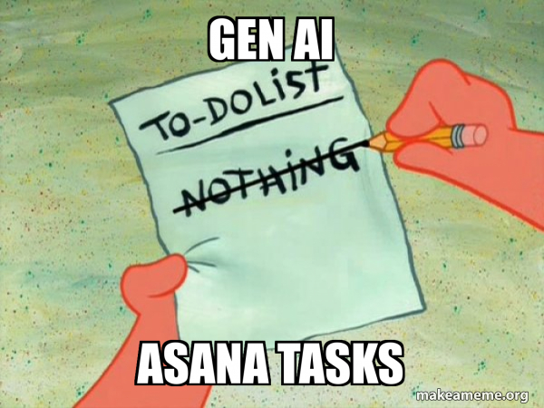 Gen AI Asana tasks - TO-DO List Meme Generator