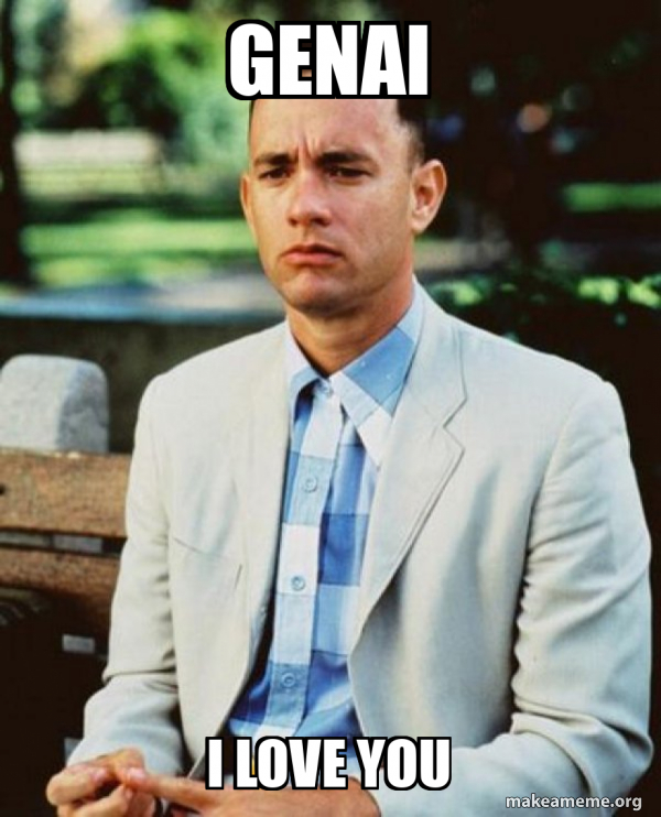 GENAI I love you - Forrest Gump Meme Generator