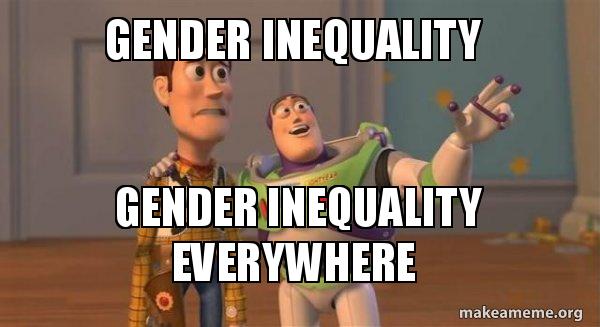 Gender Inequality Memes College Gender Discrimination :) Memedroid