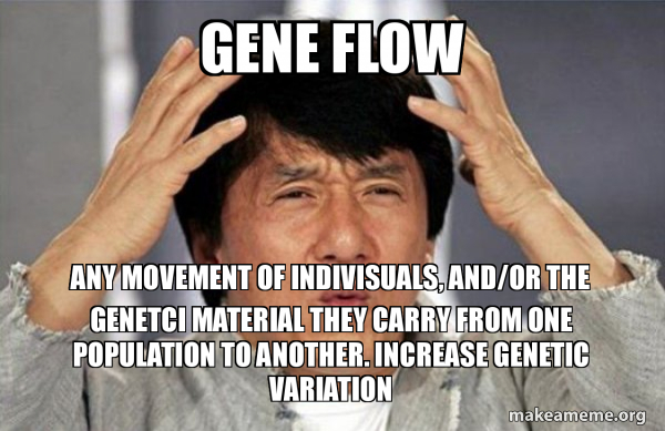 gene flow any movement of indivisuals, and/or the genetci material they ...