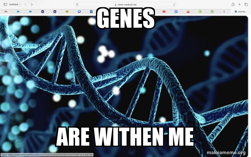 genes Are withen me Meme Generator