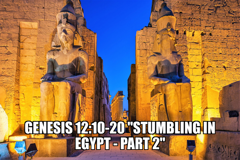 genesis 12:10-20 "stumbling in egypt - part 2" Meme Generator