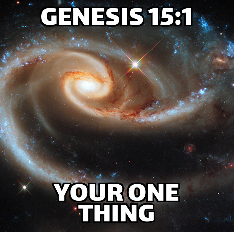 genesis 15:1 your one thing Meme Generator