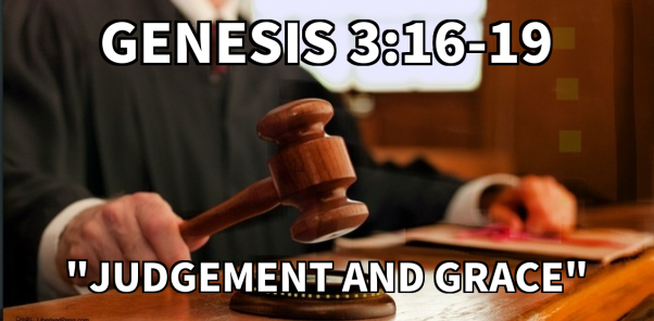 genesis 3:16-19 "judgement and grace" Meme Generator