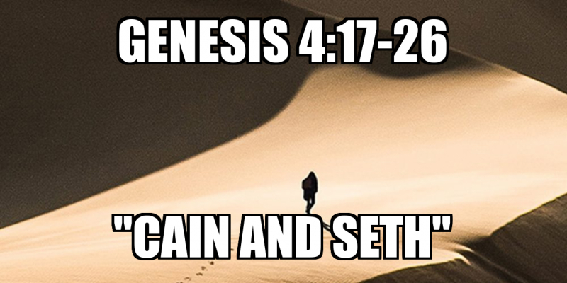 genesis 4:17-26 "cain and seth" Meme Generator