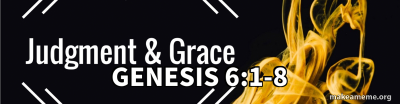 genesis 6:1-8 Meme Generator