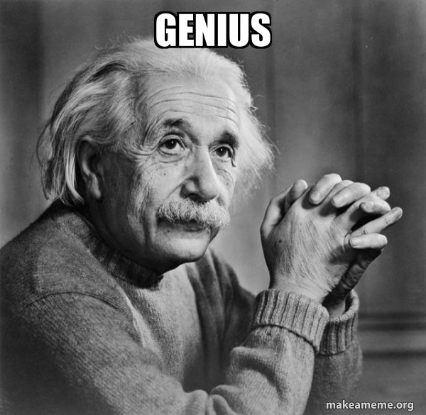 Genius - Serious Albert Einstein Meme Generator