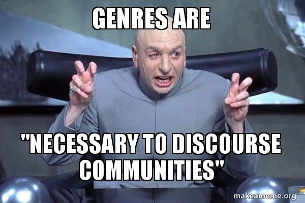 genres are "necessary to discourse communities" - Dr Evil Austin Powers ...