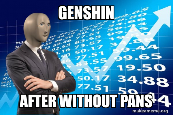 genshin after without pans - Stonks Only Go Up Meme Generator