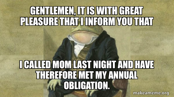 Gentlemen, it is with great pleasure that I inform you that I called ...