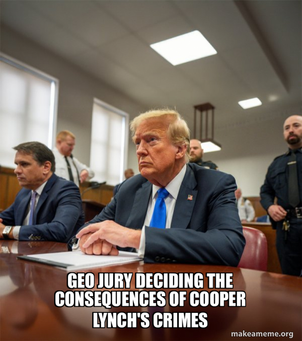 Geo Jury deciding the consequences of Cooper Lynch's crimes - Trump ...
