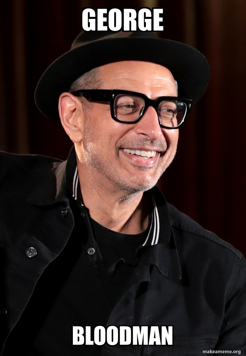 George Bloodman Meme Generator