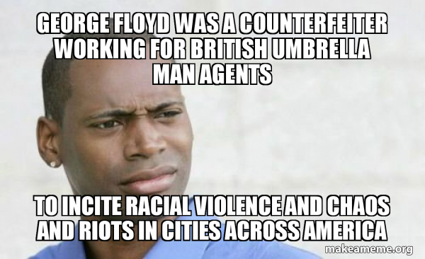 GEORGE FLOYD WAS A COUNTERFEITER WORKING FOR BRITISH UMBRELLA MAN ...