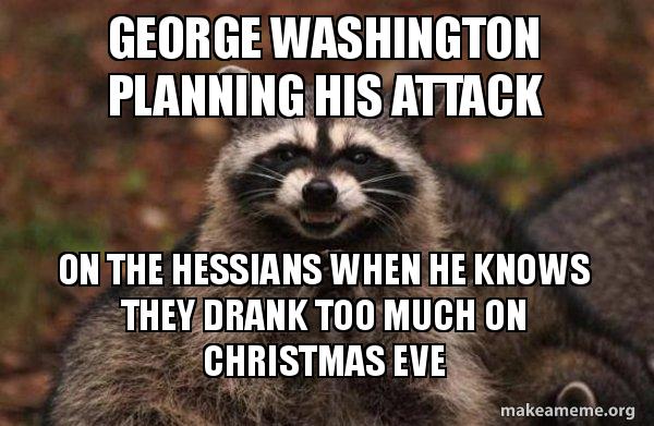 george washington planning his attack on the hessians when he knows ...