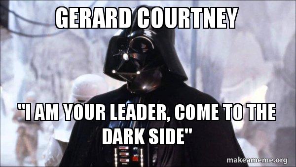Gerard Courtney "I am your Leader, come to the DARK SIDE" - Darth Vader ...