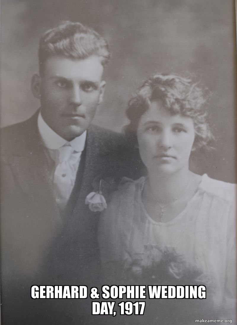 Gerhard & Sophie Wedding Day, 1917 Meme Generator