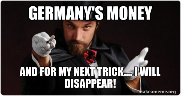 germany's money and for my next trick.... I will disappear! - Magician ...