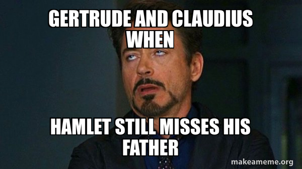 Gertrude and Claudius when Hamlet still misses his father - Tony Stark ...