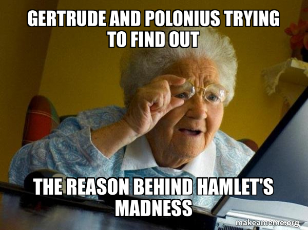 Gertrude and Polonius trying to find out the reason behind Hamlet's ...