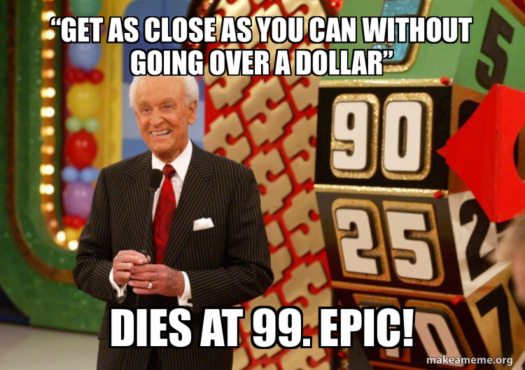 “Get as close as you can without going over a dollar” Dies at 99. Epic ...