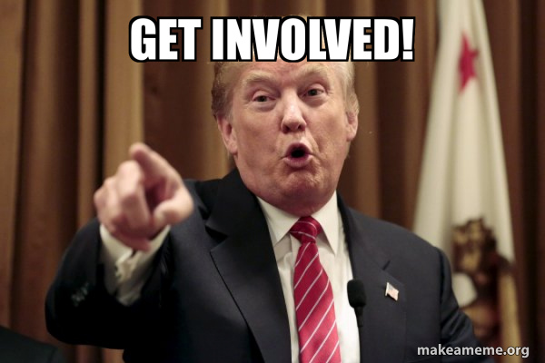 Get Involved! - Donald Trump Says Meme Generator
