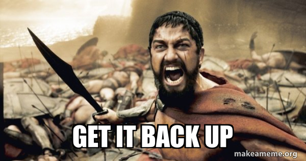 GET IT BACK UP - The 300 Meme Generator
