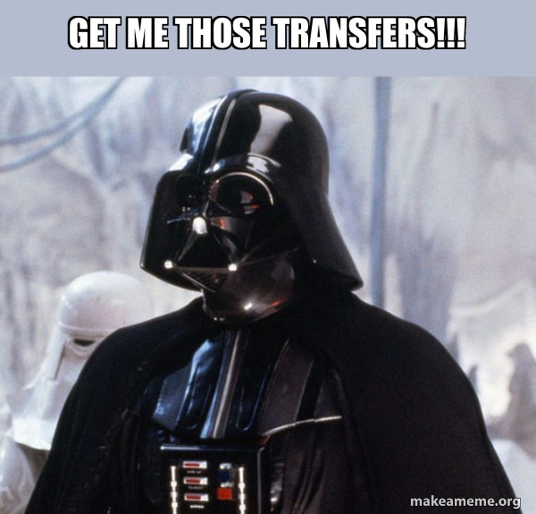 Get me those transfers!!! - Darth Vader Meme Generator
