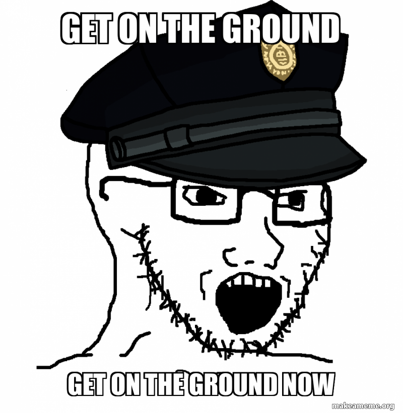GET ON THE GROUND GET ON THE GROUND NOW Meme Generator