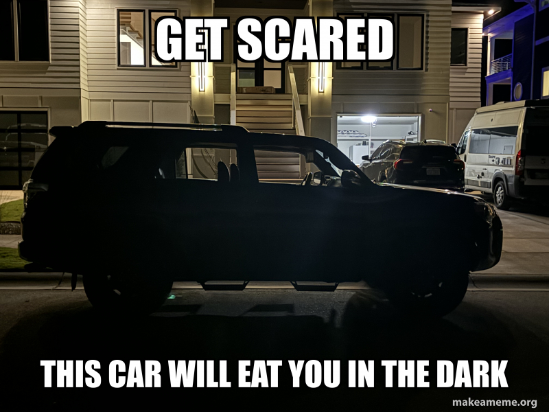 Get scared This car will eat you in the dark Meme Generator