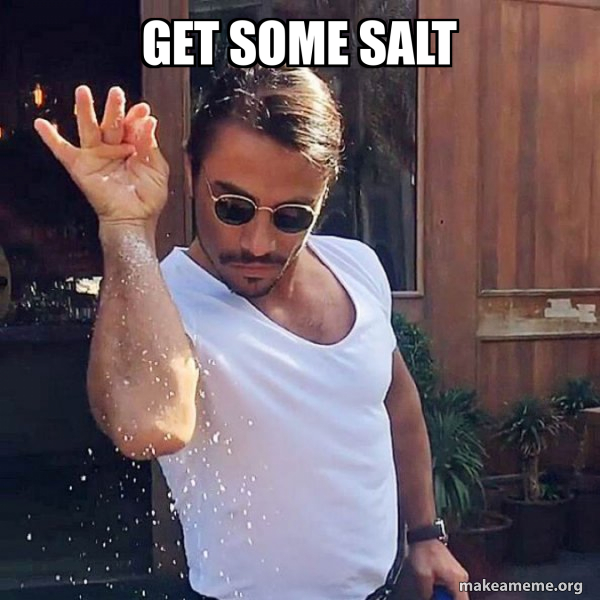 get some salt - SaltBae or Salt Bae Meme Generator