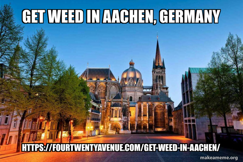 Get Weed in Aachen, Germany https://fourtwentyavenue.com/get-weed-in ...