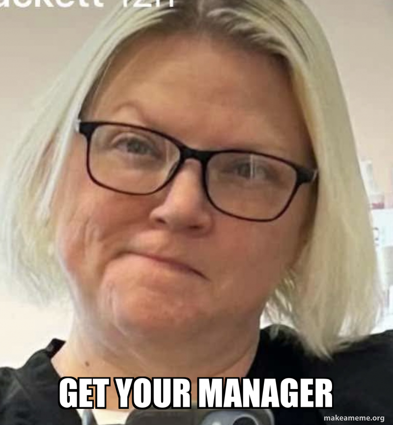Get your manager Meme Generator