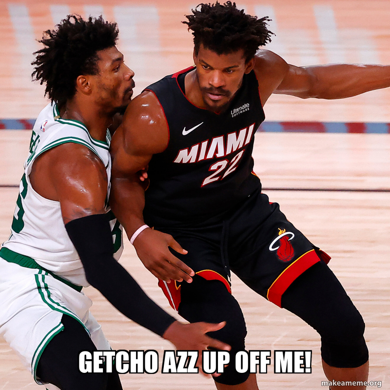 GETCHO AZZ UP OFF ME! Meme Generator