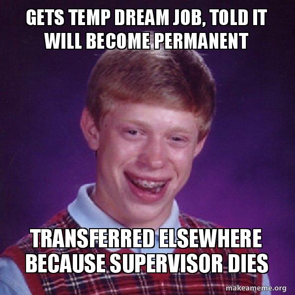 Gets temp dream job, told it will become permanent Transferred ...