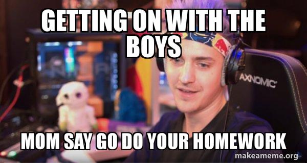 getting on with the boys mom say go do your homework - Ninja Tyler ...