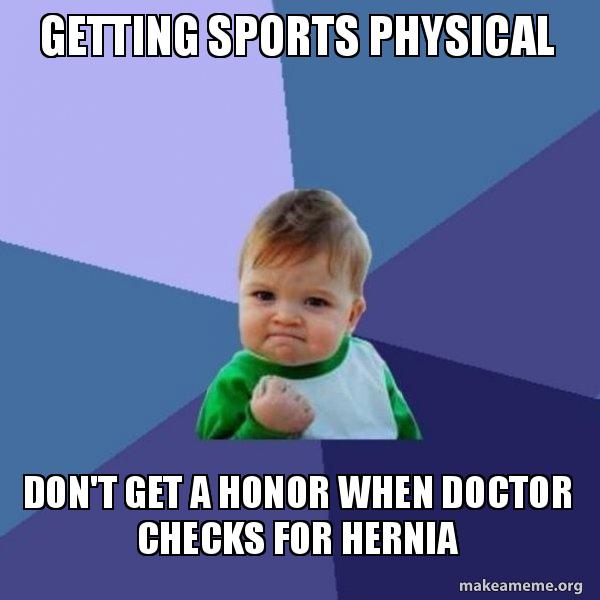 Getting sports physical Don't get a honor when Doctor checks for hernia ...