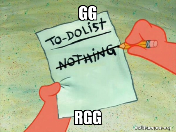 gg rgg - TO-DO List Meme Generator