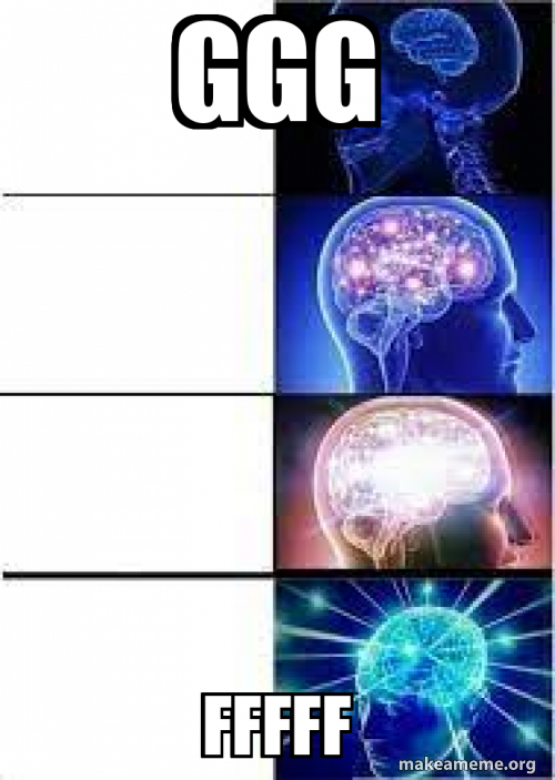 ggg fffff Meme Generator