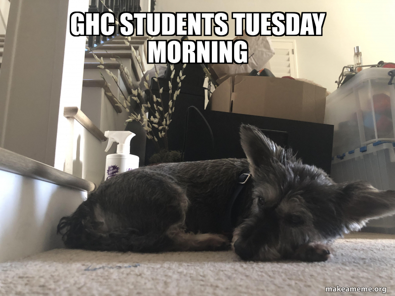 ghc students tuesday morning Meme Generator