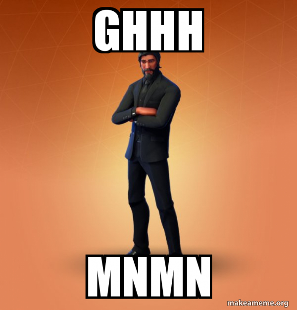 ghhh mnmn - Fortnite The Reaper Meme Generator