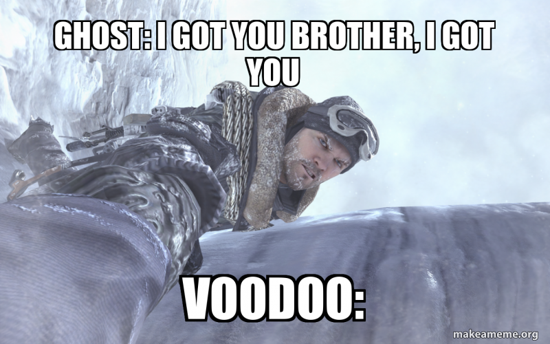 Ghost: I got you brother, I got you voodoo: Meme Generator