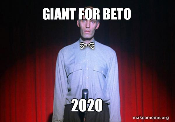 Giant For Beto 2020 - Giant For Beto Meme Generator