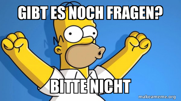 Gibt Es Noch Fragen Meme