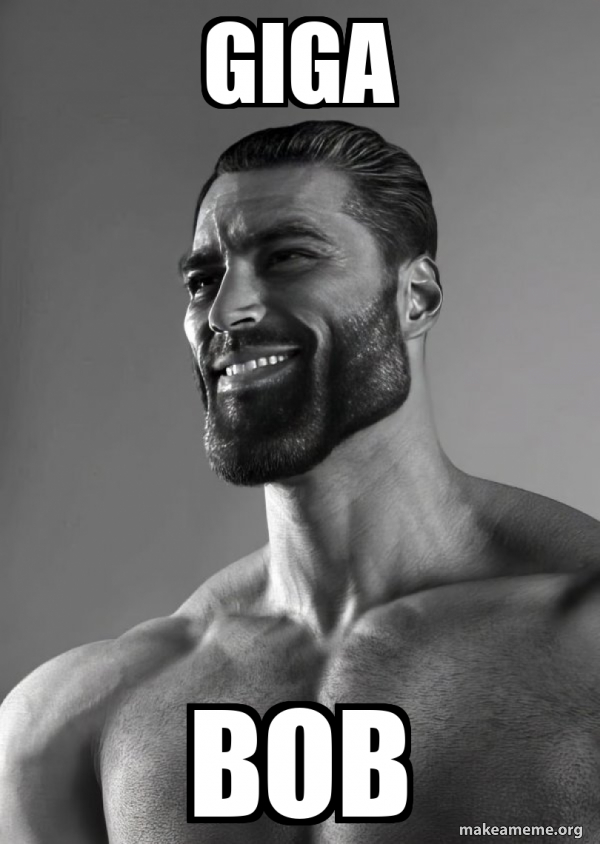 giga bob - Gigachad Meme Generator