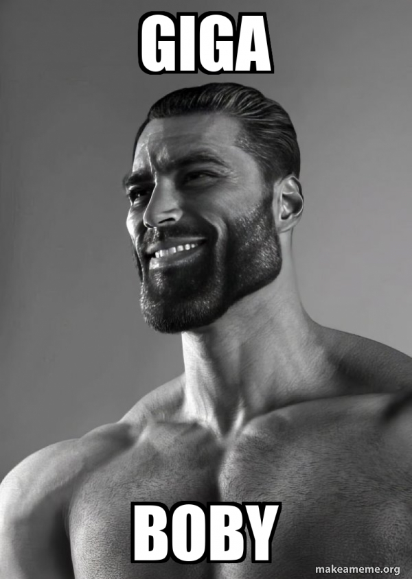 giga boby - Gigachad Meme Generator