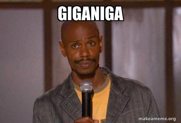 Giganiga - Dave Chapelle (Fucking Up) Meme Generator